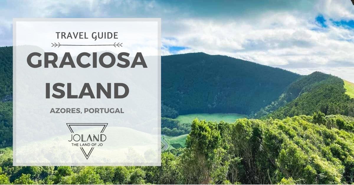 Graciosa Island, Azores | Ultimate Travel Guide (by a Portuguese)
