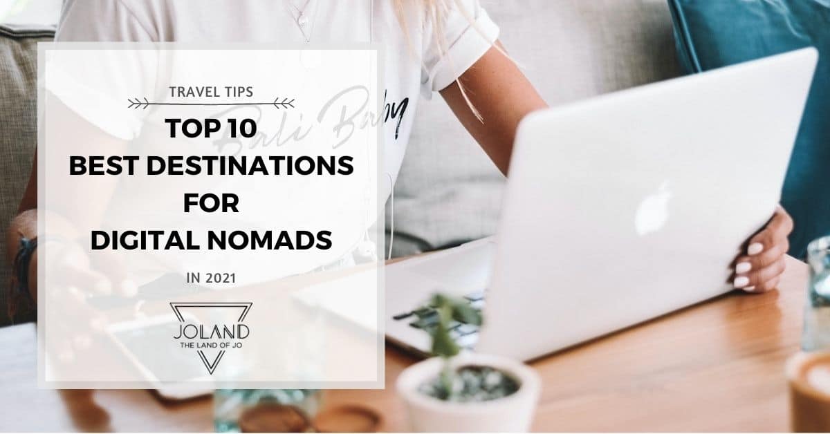 The 10 Best Destinations for Digital Nomads in 2021 - Joland Blog