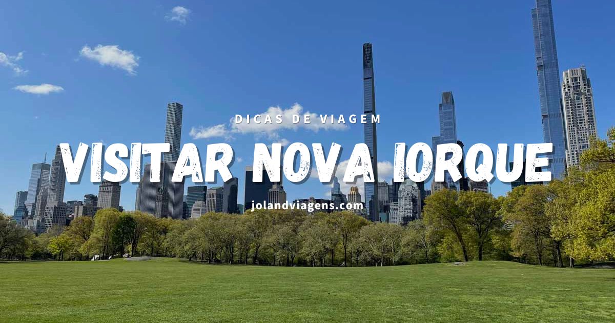 Visitar Nova Iorque: Guia Prático de Viagem